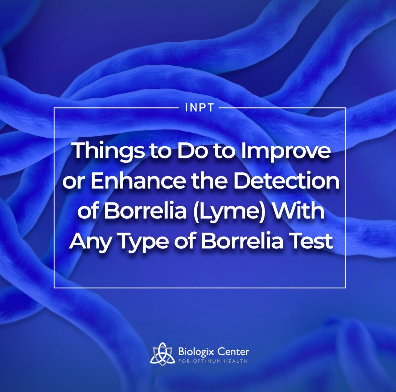 Things to Do to Improve or Enhance the Detection of Borrelia (Lyme ...